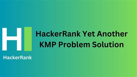 Hackerrank Yet Another Kmp Problem Solution Thecscience