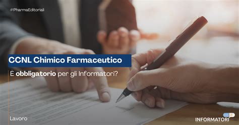 Ccnl Chimico Farmaceutico è Obbligatorio Per Gli Informatori