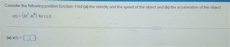Solved Consider The Following Position Function Find A