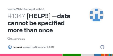 HELP Data Cannot Be Specified More Than Once Issue VowpalWabbit Vowpal Wabbit