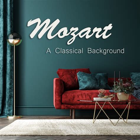 Mozart A Classical Background Compilation De Wolfgang Amadeus Mozart