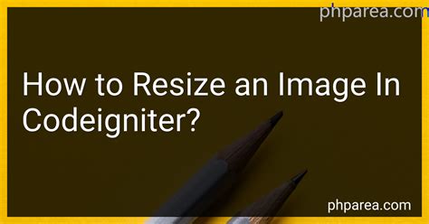How To Resize An Image In Codeigniter In 2025