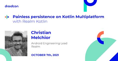 Painless Persistence On Kotlin Multiplatform With Realm Kotlin Droidcon