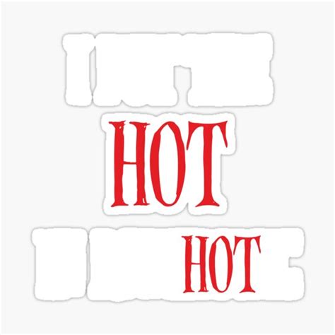 I Put The Hot In Psychotic Funny Serial Killer Quotes Sticker For