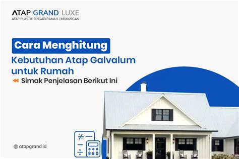 Cara Menghitung Kebutuhan Atap Galvalum Untuk Rumah Atap Grand Luxe