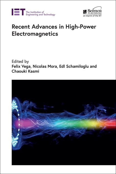 The Iet Shop Recent Advances In High Power Electromagnetics