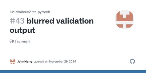 Blurred Validation Output · Issue 43 · Lucidrainse2 Tts Pytorch · Github