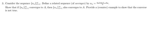 solved 3 consider the sequence {an}n 1∞ define a related