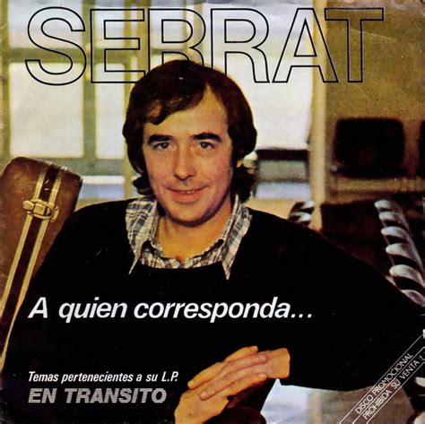 Joan Manuel Serrat A Quien Corresponda Hoy Puede Ser Un Gran