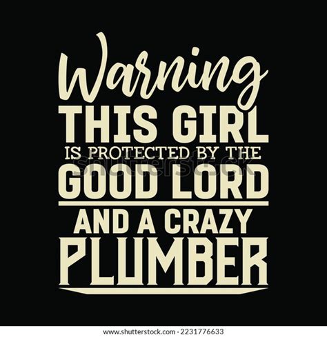 Warning This Girl Protected By Plumber Stock Vector Royalty Free