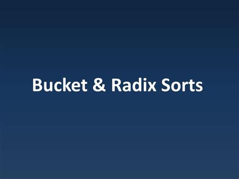 ppt bucket and radix sorts powerpoint presentation free download id