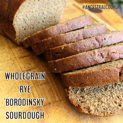 Wholegrain Rye Borodinsky Sourdough Bread Ancestral Kitchen