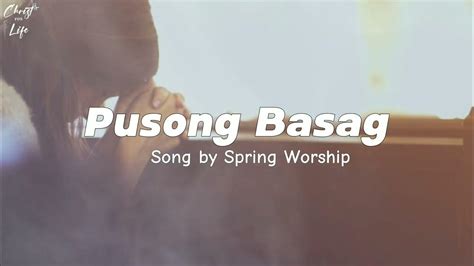 Spring Worship Pusong Basag Lyrics Youtube