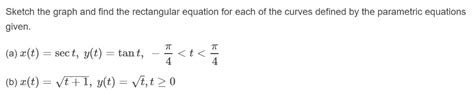 Solved Sketch The Graph And Find The Rectangular Equation Chegg