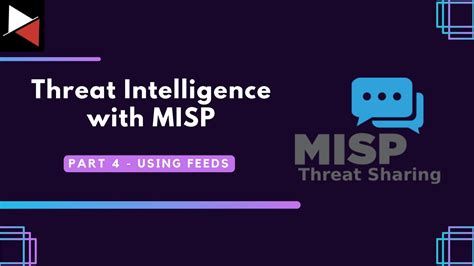 Threat Intelligence With Misp Part 4 Using Feeds Kraven Security