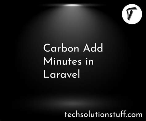 Carbon Add Minutes In Laravel Example Ads Current Date Example