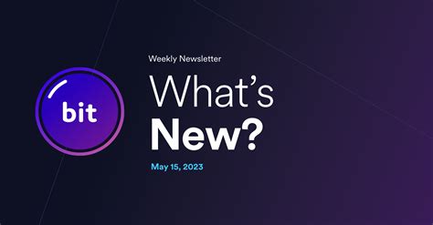 What's New in Bit? May 15, 2023