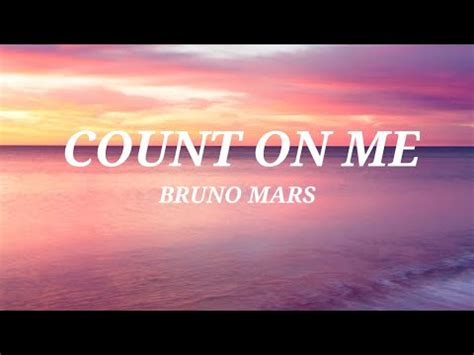 Count On Me Bruno Mars Lyrics Youtube