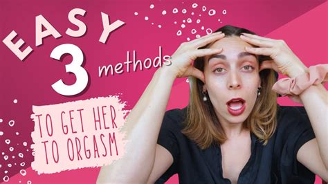 3 Simple Ways To Make Sure She Orgasms Youtube