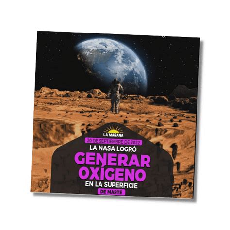 La Nasa Logró Generar Oxígeno En La Superficie De Marte