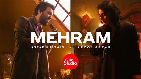 Mehram Lyrics Asfar Hussain X Arooj Aftab Cokestudio14 Artofit