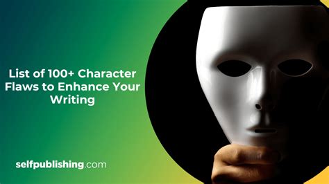 Ultimate List Of 100 Character Flaws To Inspire Your Writing