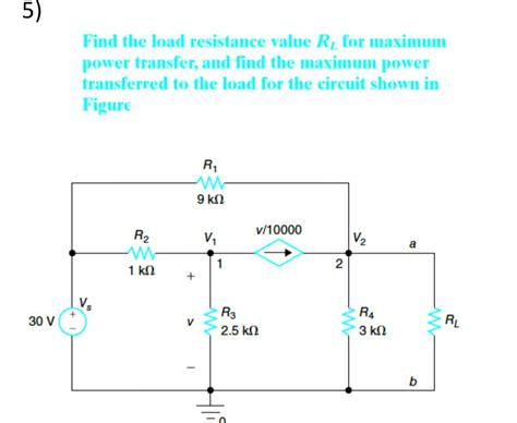 Solved Find The Load Resistance Value R For Maximum Chegg