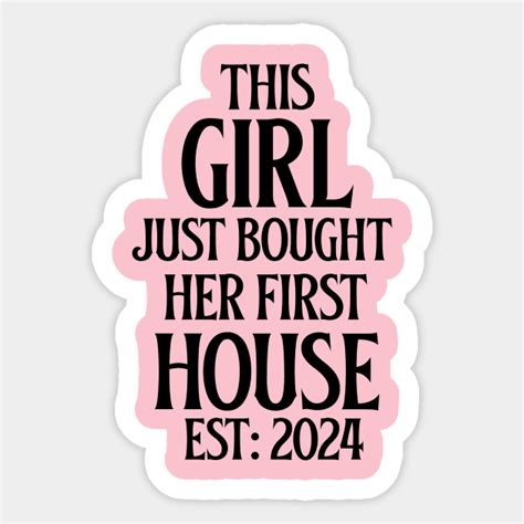 This Girl Just Bought Her First House Est 2024 This Girl Just Bought