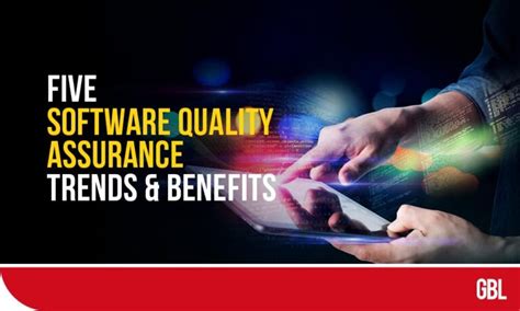 5 Software Quality Assurance Trends Benefits