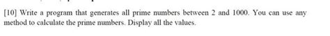 Solved Write A Program That Generates All Prime Numbers Chegg