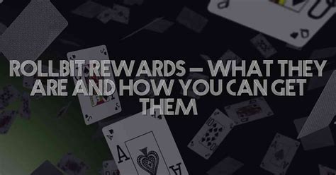 Rollbit Rewards What They Are And How You Can Get Them