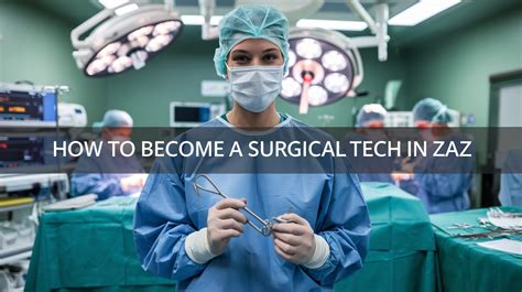 How To Become A Surgical Tech In Zaz A Complete Guide To Success