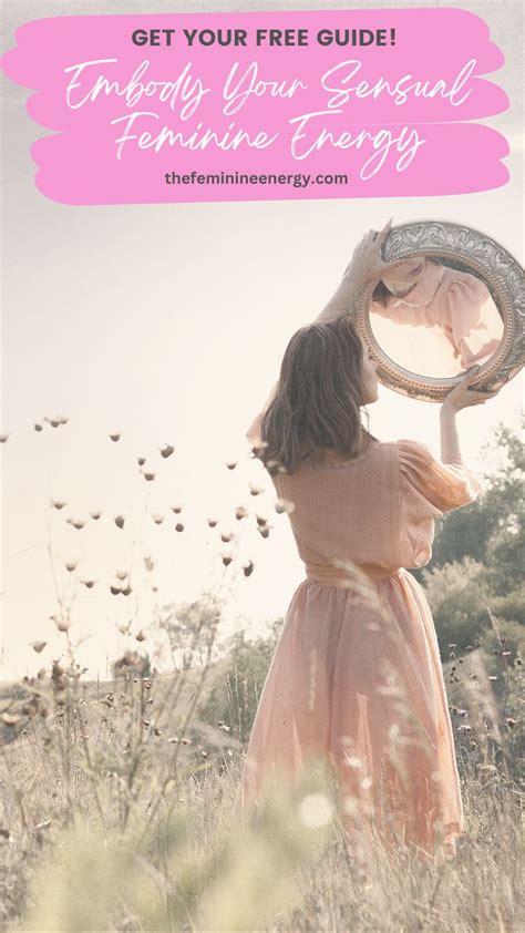 Free Guide Embody Your Sensual Feminine Energy Feminine Energy