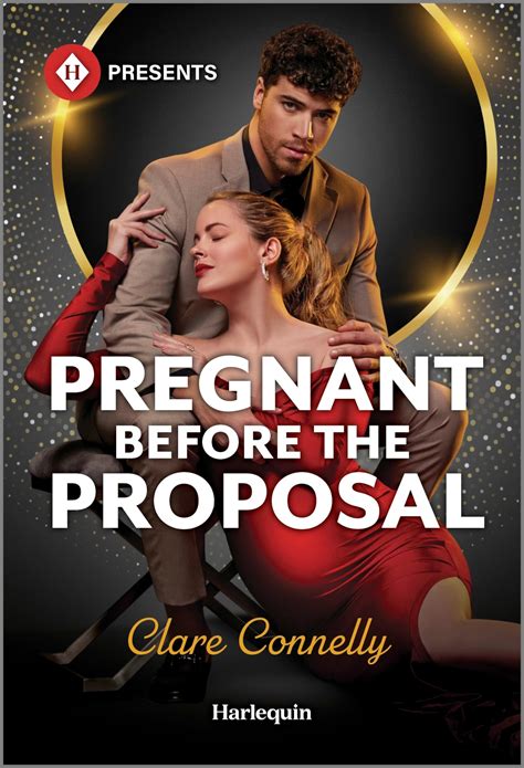 Pregnant Before The Proposal Harlequin Presents Connelly Clare