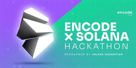 Encode X Solana Hackathon Sponsored By The Solana Foundation