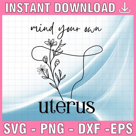 Mind You Own Uterus Svg Floral Uterus Svg Pro Choice Svg Inspire