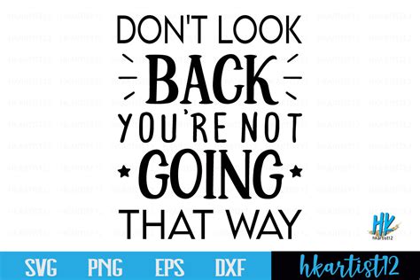 Dont Look Back Youre Not Going T Svg Graphic By Hkartist12