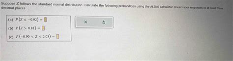 Solved Suppose Z Follows The Standard Normal Distribution Calculate The Following