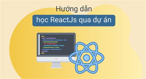 H Ng D N C Ch H C Reactjs Qua D N Hi U Qu