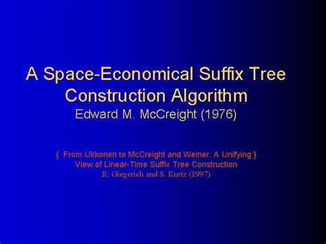 A Spaceeconomical Suffix Tree Construction Algorithm Edward M