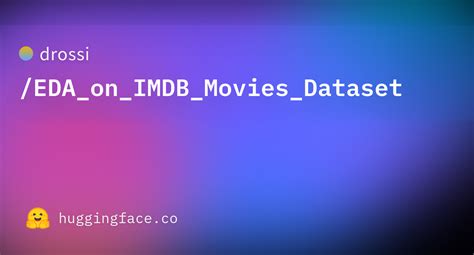 Drossiedaonimdbmoviesdataset · Datasets At Hugging Face