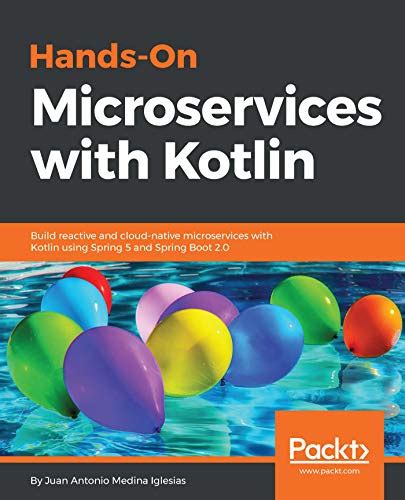 Hands On Microservices With Kotlin Build Reactive And Cloud Native