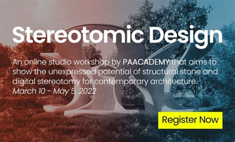 Stereotomic Design Paacademy 1500 911 Parametric Architecture