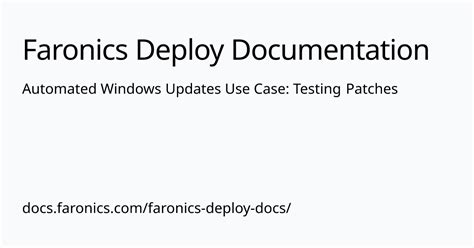Automated Windows Updates Use Case Testing Patches Faronics Deploy