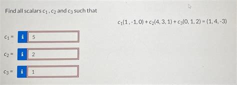 solved find all scalars c1 c2 and c3 such that