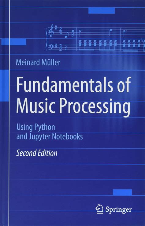 Fundamentals Of Music Processing Using Python And Jupyter Notebooks By