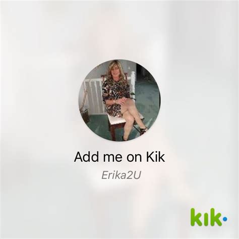 Hey Im On Kik My Username Is Erika2u Kikmeerika2us1