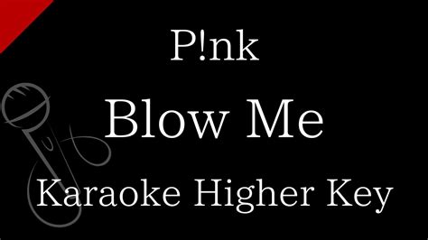 【karaoke Instrumental】blow Me One Last Kiss Pnk【higher Key】 Youtube