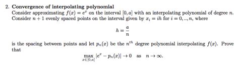 Solved 2 Convergence Of Interpolating Polynomial Consider