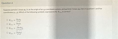 Solved Question Suppose Particle Mass M Is At The Chegg Com